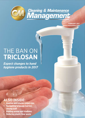 February 2017 Issue | Cleaning & Maintenance Management Magazine