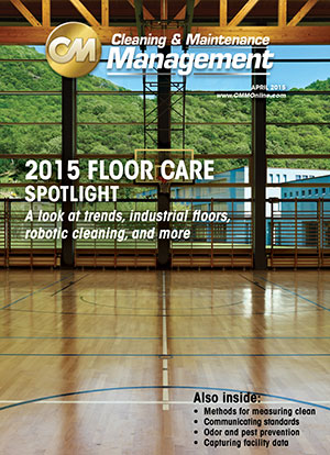 April 2015 Issue | Cleaning & Maintenance Management Magazine